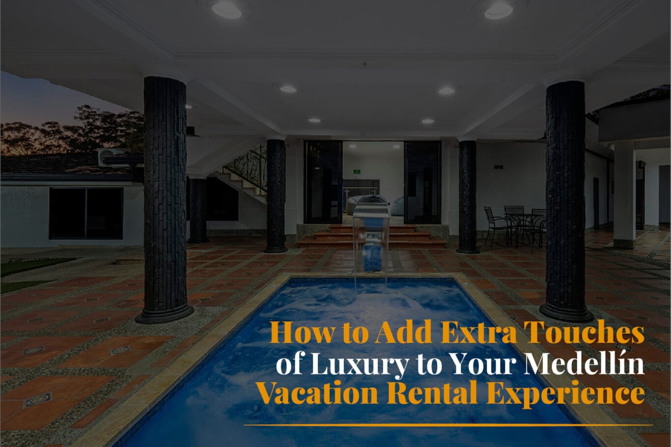 How to Add Extra Touches of Luxury to Your Medellín Vacation Rental ...